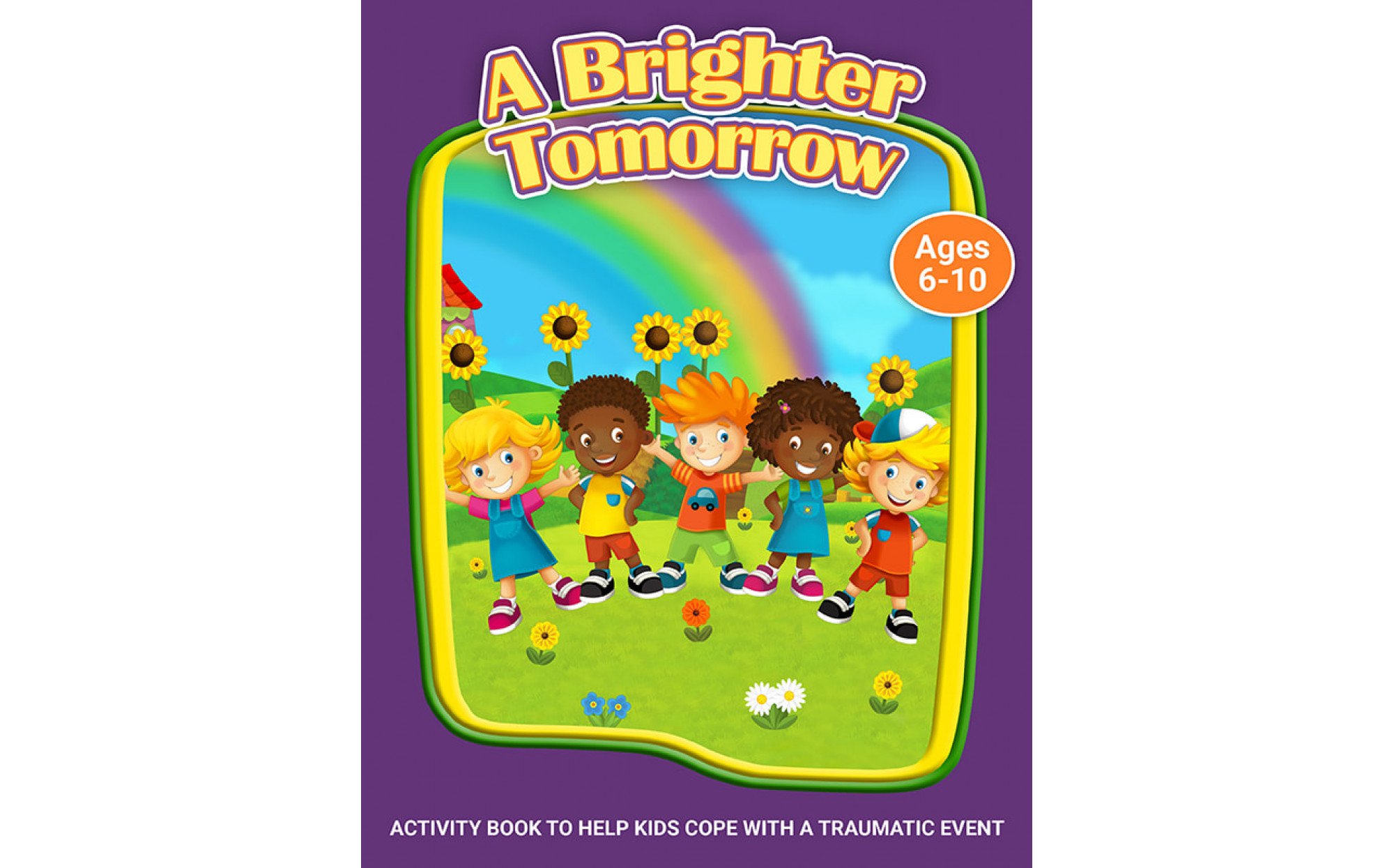 A Brighter Tomorrow: A Workbook to Help Kids Cope with Traumatic Events ...