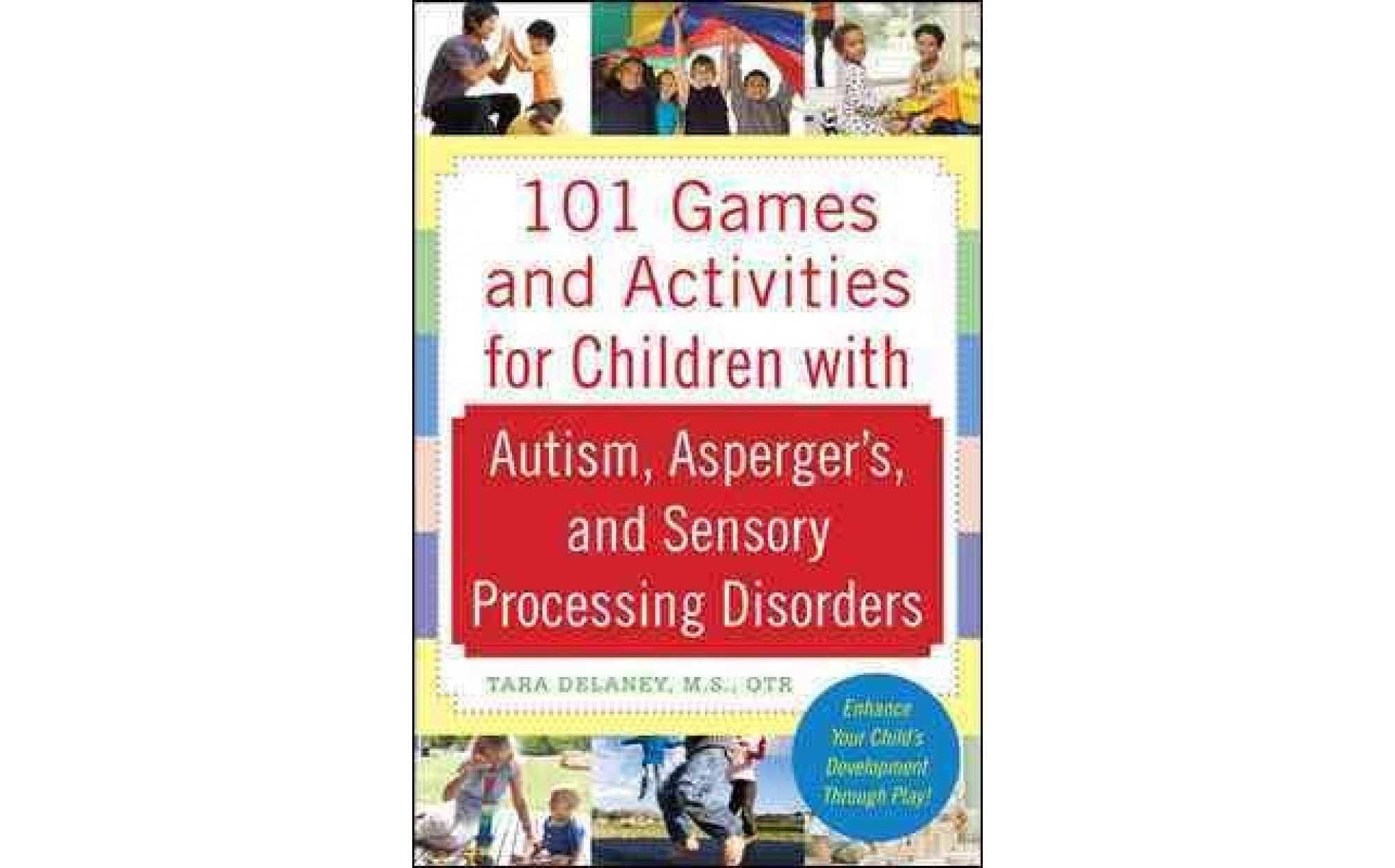 101 Games and Activities for Children With Autism Spectrum and Sensory ...
