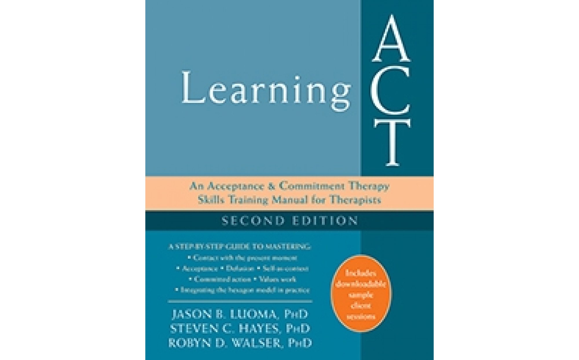 Learning ACT: An Acceptance and Commitment Therapy Skills Training ...