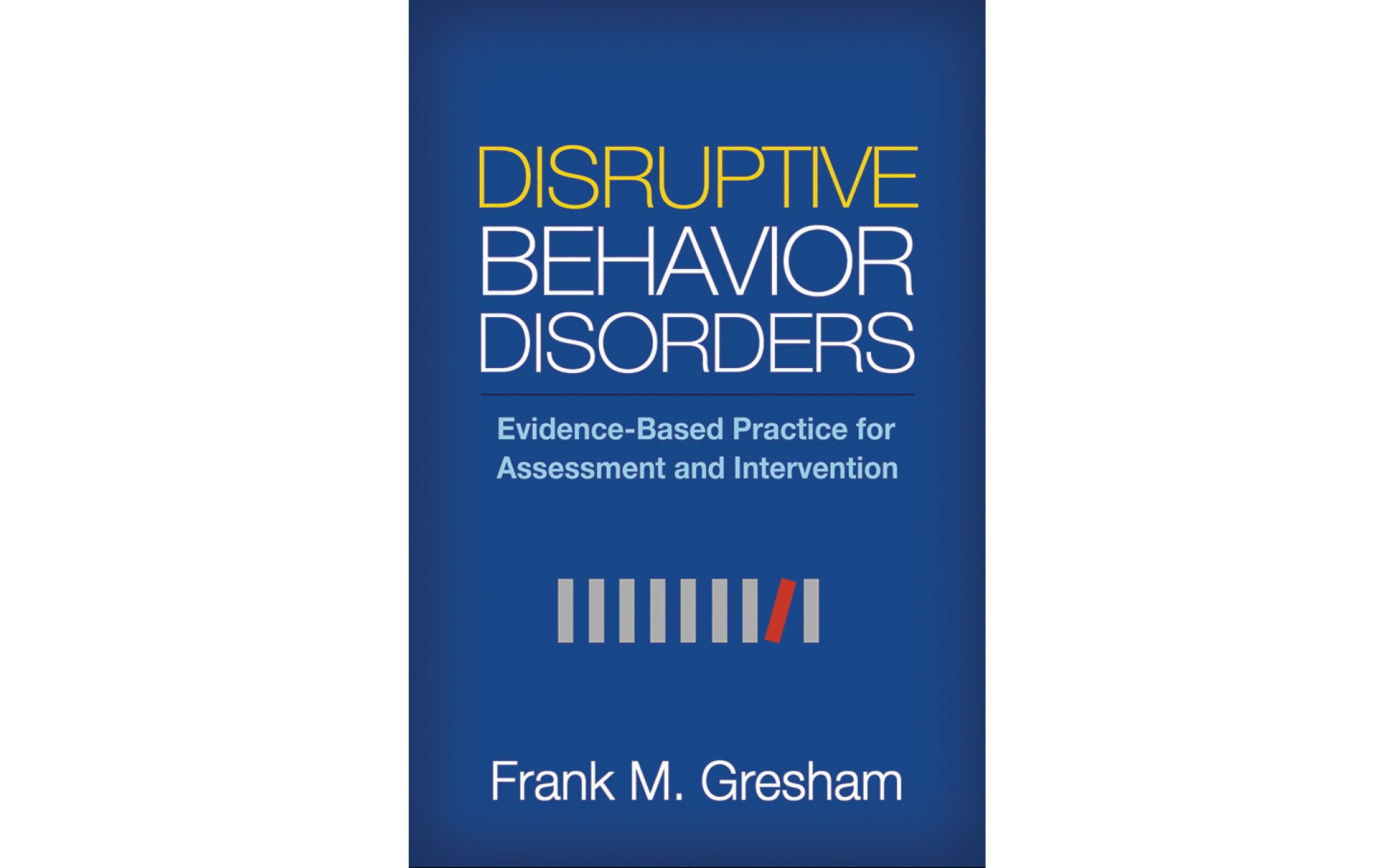 Disruptive Behavior Disorders: Evidence-Based Practice for Assessment ...