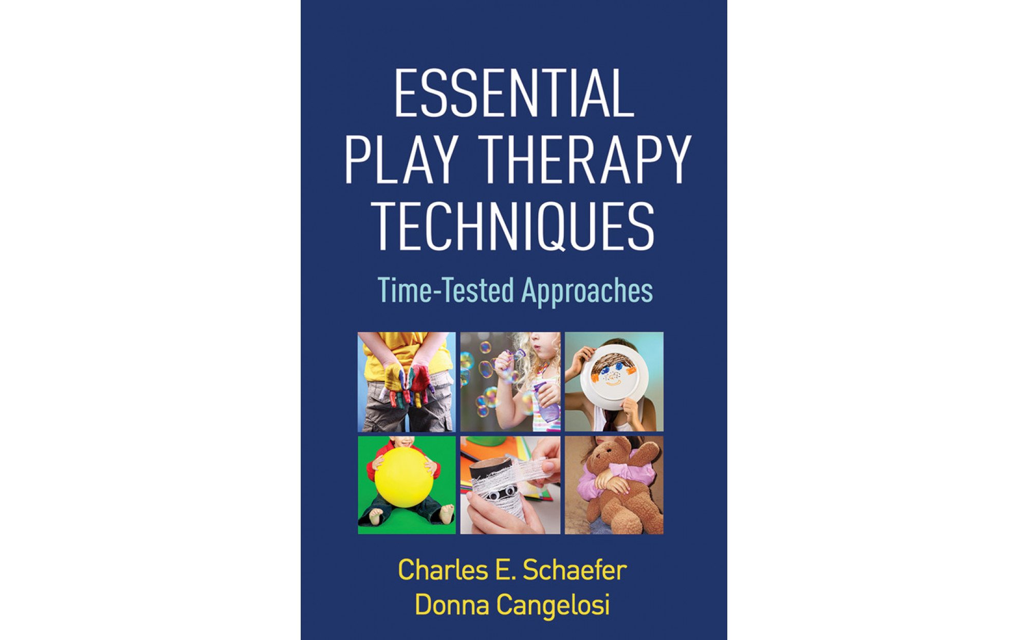 Essential Play Therapy Techniques: Time-Tested Approaches – Books Essential Play Therapy Techniques: Time-Tested Approaches – Books