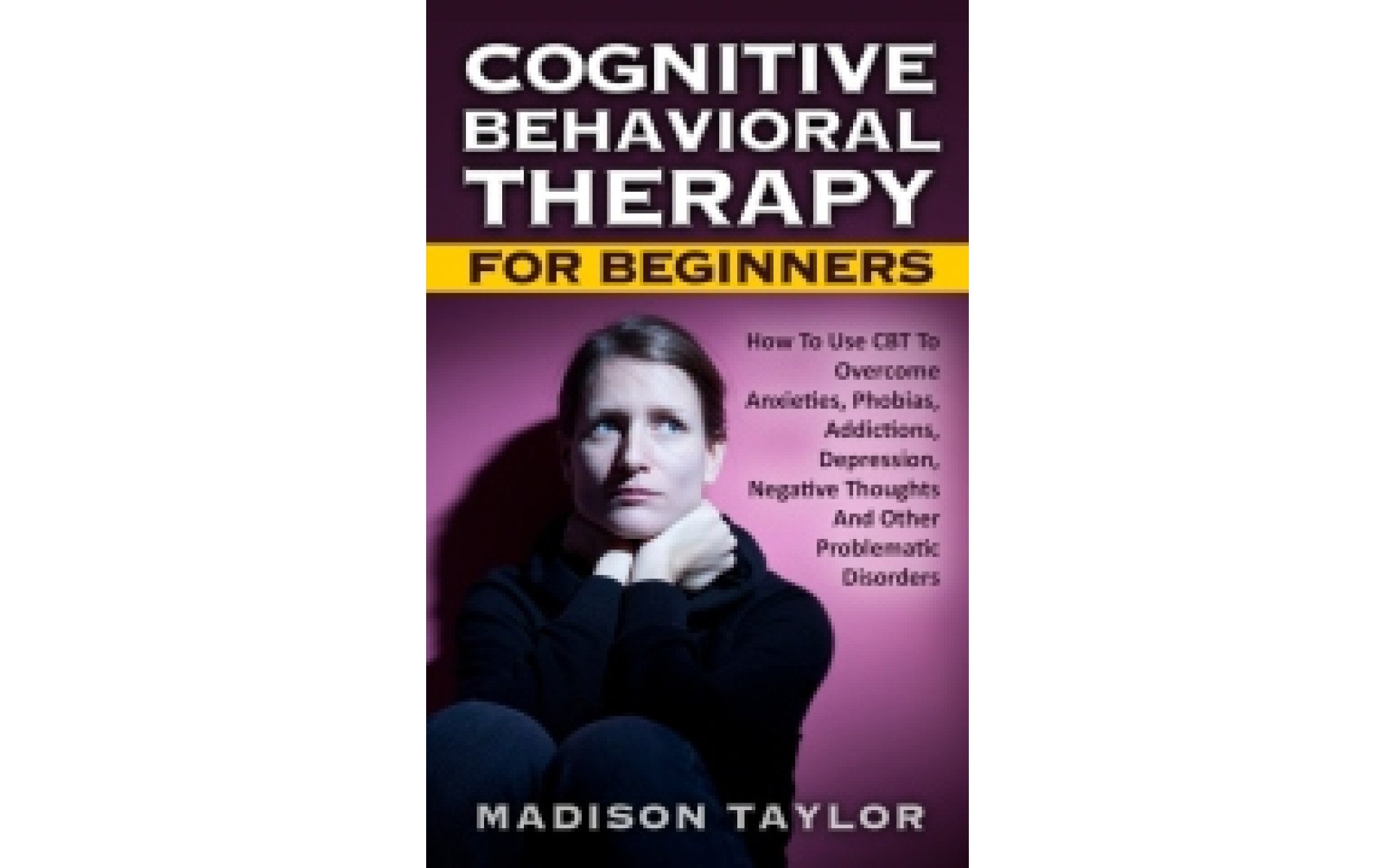 Cognitive Behavioral Therapy For Beginners – Books Cognitive Behavioral Therapy For Beginners – Books