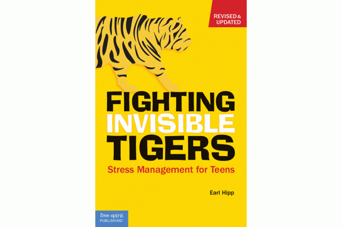 Fighting Invisible Tigers: Stress Management for Teens – Books