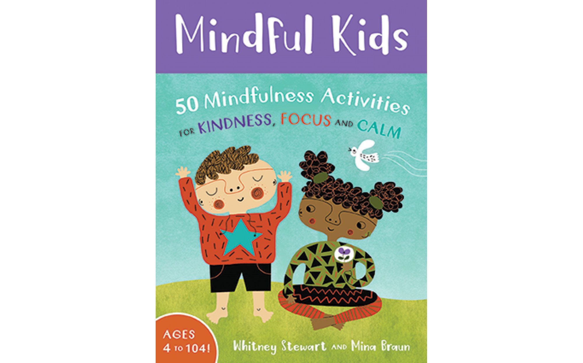 Mindful Kids: 50 Mindfulness Activities for Kindness, Focus and Calm ...