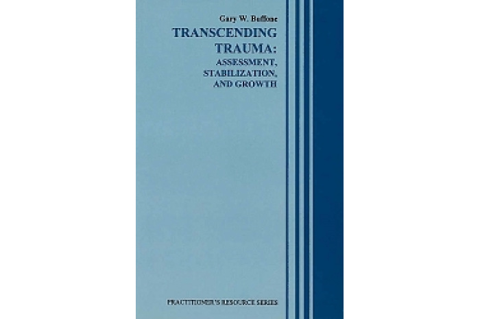 Transcending Trauma: Assessment, Stabilization, and Growth – Books