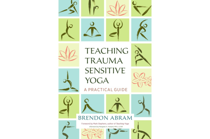 Teaching Trauma-Sensitive Yoga: A Practical Guide – Books Teaching Trauma-Sensitive Yoga: A Practical Guide – Books