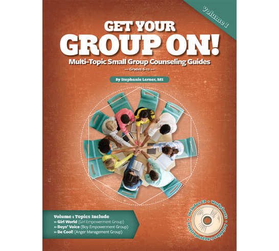 Get Your Group On! Multi-topic Small Group Counseling Guides Volume 1 ...