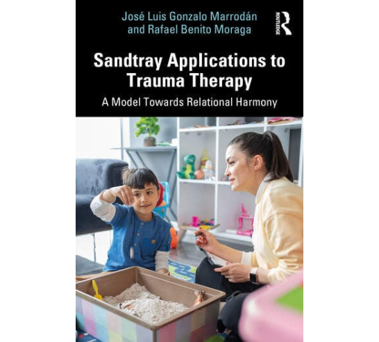 Sandtray Applications to Trauma Therapy: A Model Towards Relational ...
