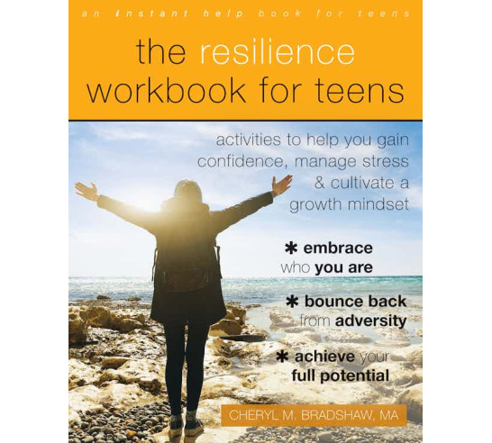The Resilience Workbook for Teens: Activities to Help You Gain Confidence, Manage Stress, and ...