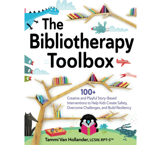 The Bibliotherapy Toolbox: 100+ Creative and Playful Story-Based ...