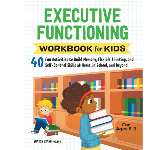 Executive Functioning Workbook for Kids: 40 Fun Activities to Build ...