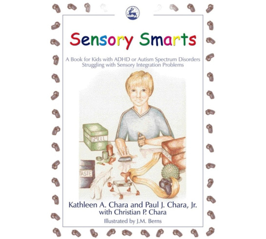 Sensory Smarts: For Kids with ADHD or Autism Spectrum Disorders ...
