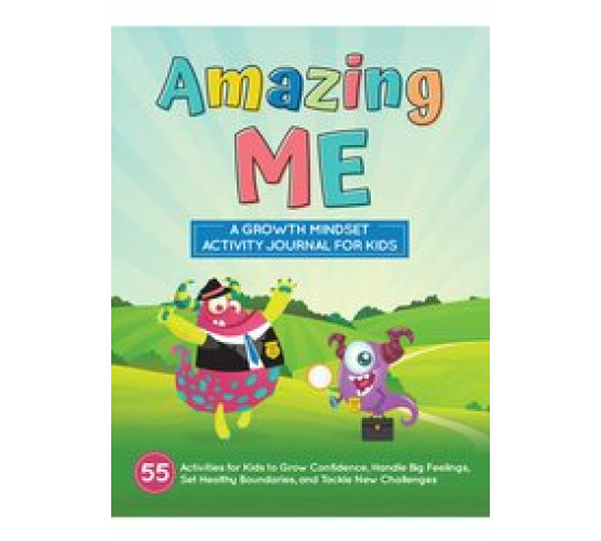Amazing Me: A Growth Mindset Activity Journal for Kids – Books